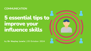 5 essential tips to improve your influence skills